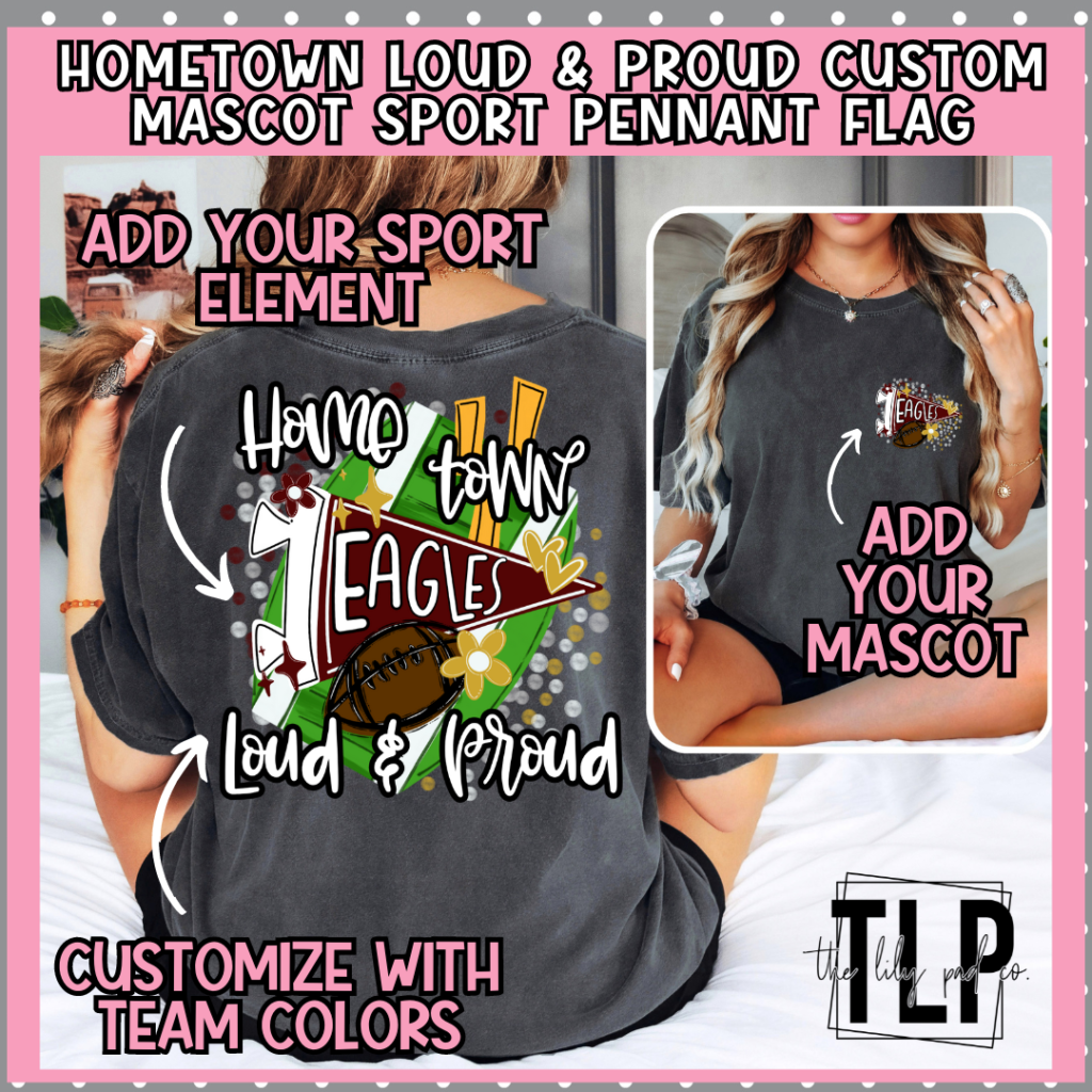 Hometown Loud &Proud Custom Mascot Pennant Flag DTF Transfer - The Lily ...