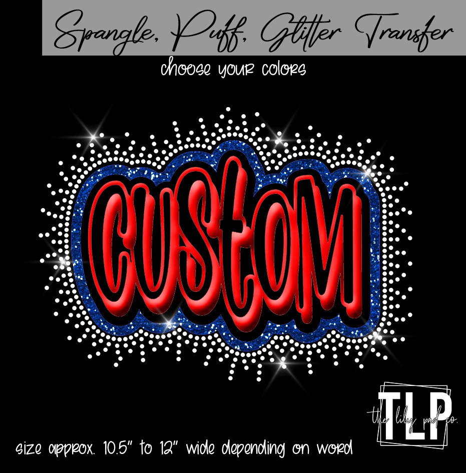 Custom Doodle ONE WORD Puff , Glitter, Spangle Transfer - The Lily Pad -TLP